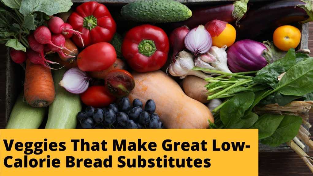 Veggies That Make Great Low-Calorie Bread Substitutes - DoctorFarrah.com